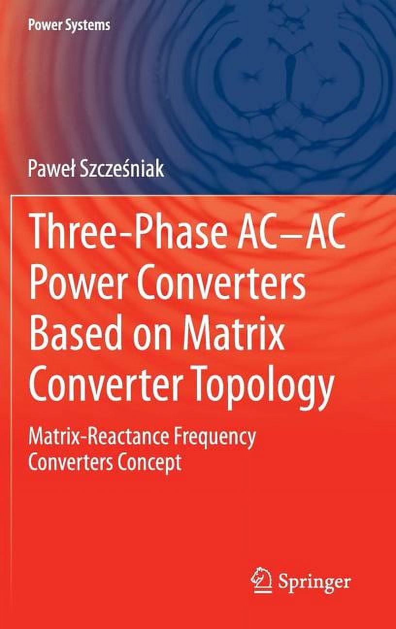 Power Systems Three-Phase Ac-AC Power Converters Based on Matrix ...