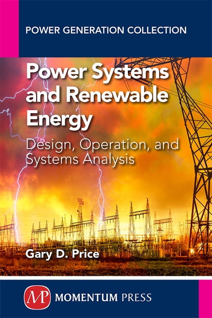 Power Systems and Renewable Energy: Design, Operation, and Systems ...