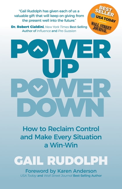 Power Up Power Down: How to Reclaim Control and Make Every Situation a ...