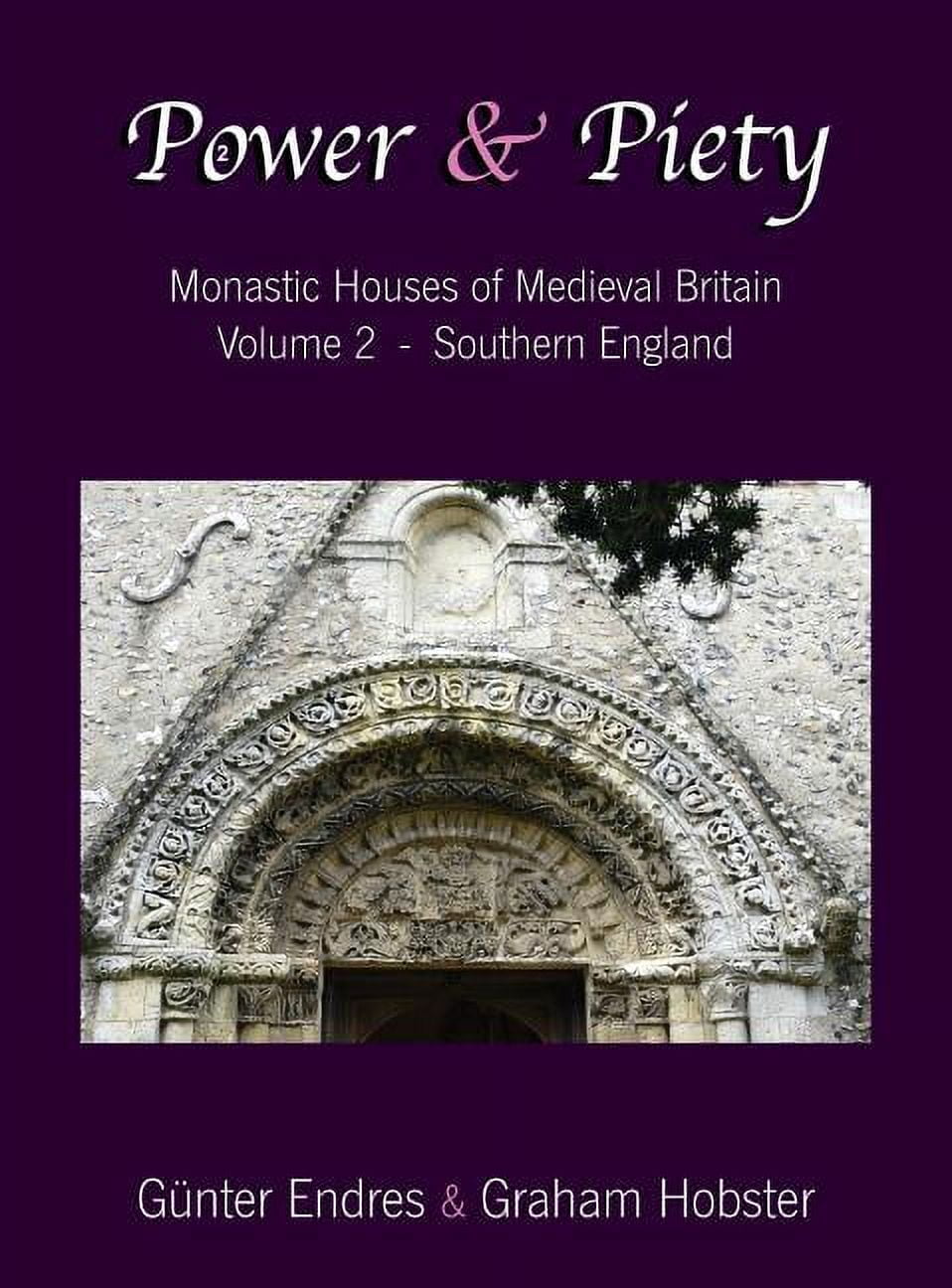 Power and Piety: Power and Piety: Monastic Houses of Medieval Britain ...