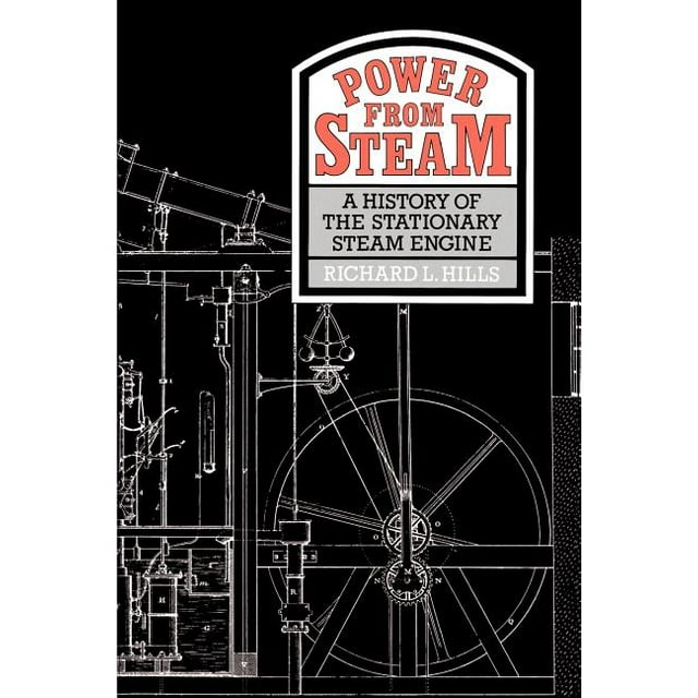 Power from Steam: A History of the Stationary Steam Engine, (Paperback ...