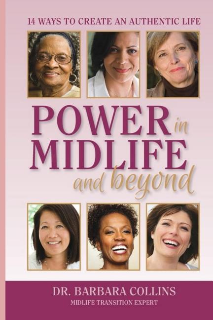 Power in Midlife and Beyond: 14 Ways to Create an Authentic Life ...