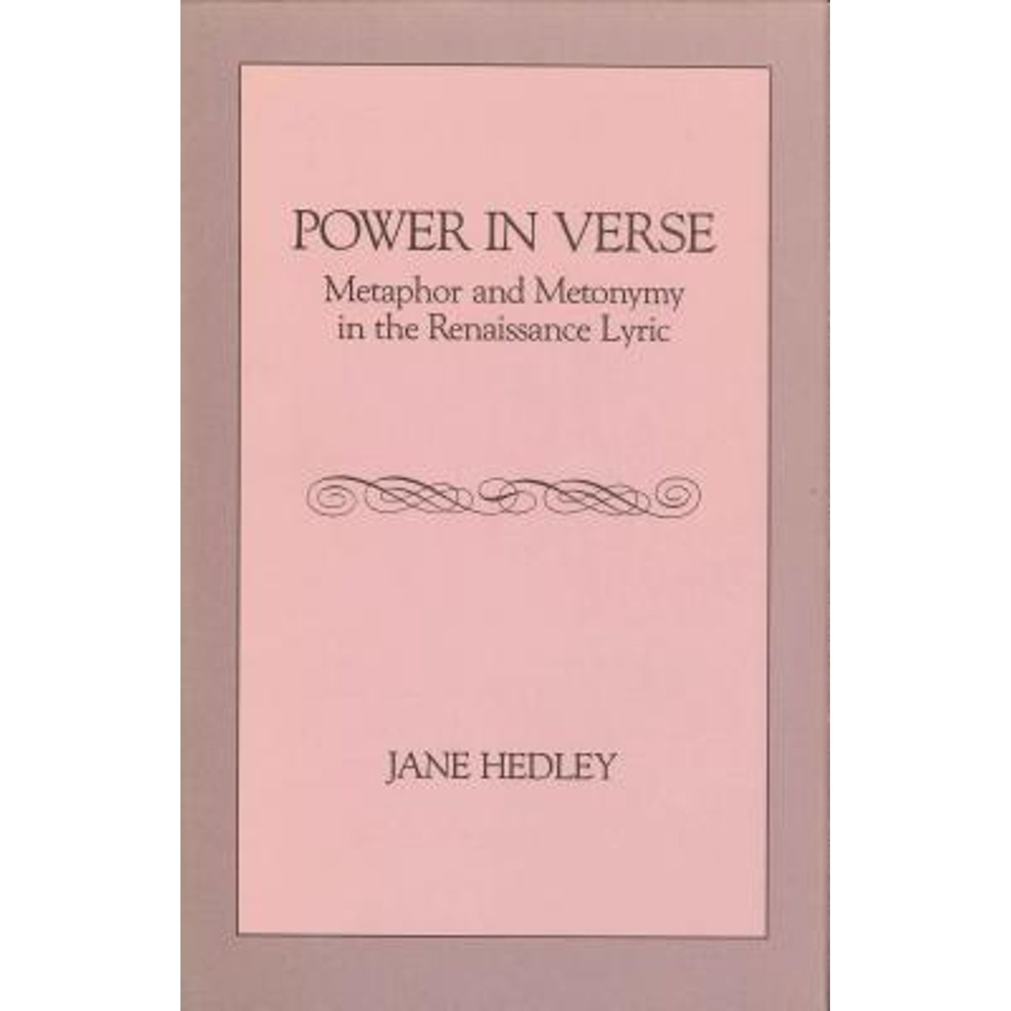 Power in Verse: Metaphor and Metonymy in the Renaissance Lyric ...