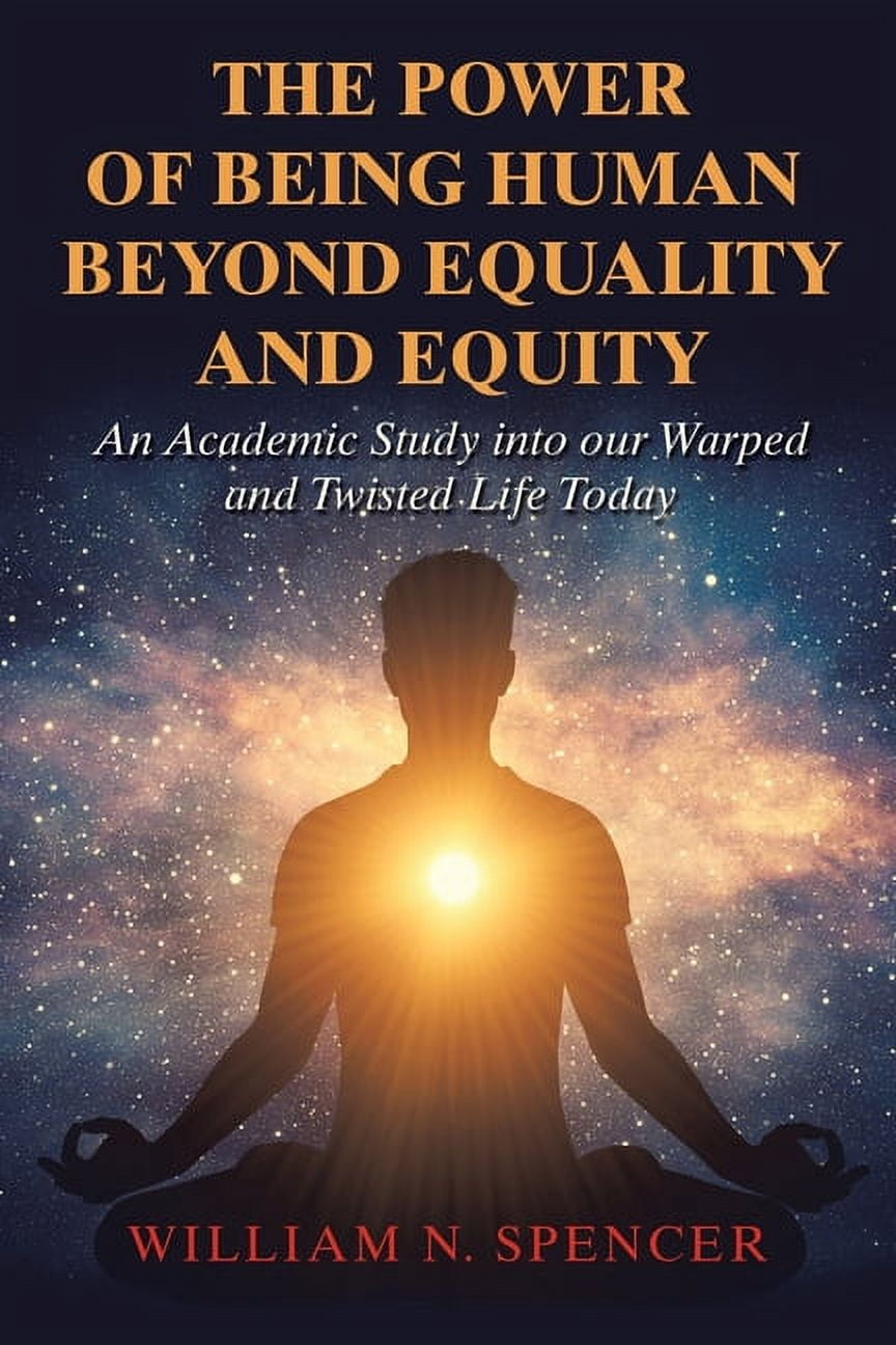 Power of Being Human Beyond Equality and Equity : An Academic Study ...