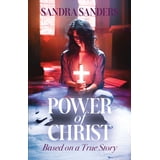 Power of Christ: Based on a True Story, (Paperback) - Walmart.com