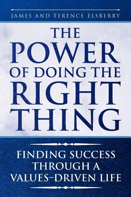Power of Doing the Right Thing : Finding Success Through a Values?driven Life - Walmart.com