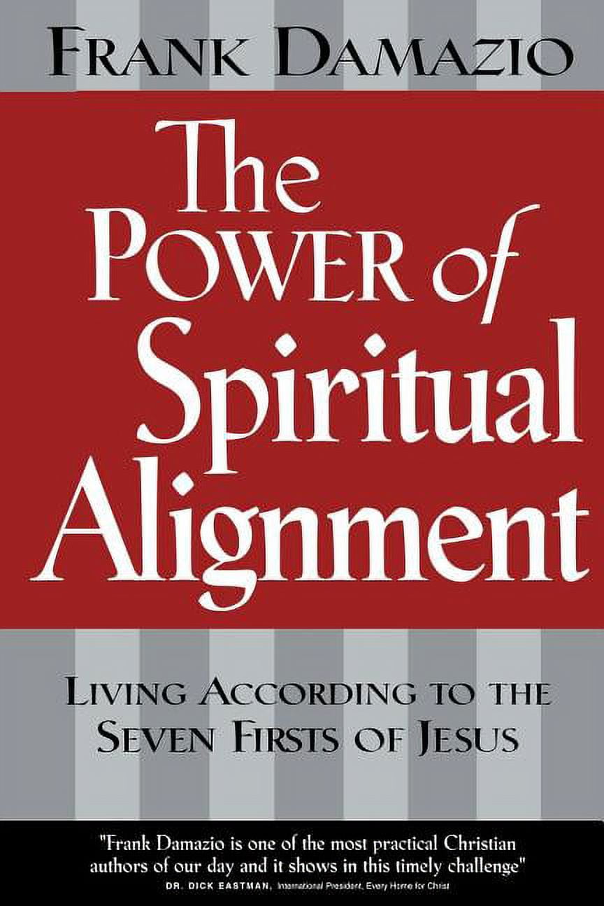 Power of Spiritual Alignment: Living According to the Seven Firsts of ...