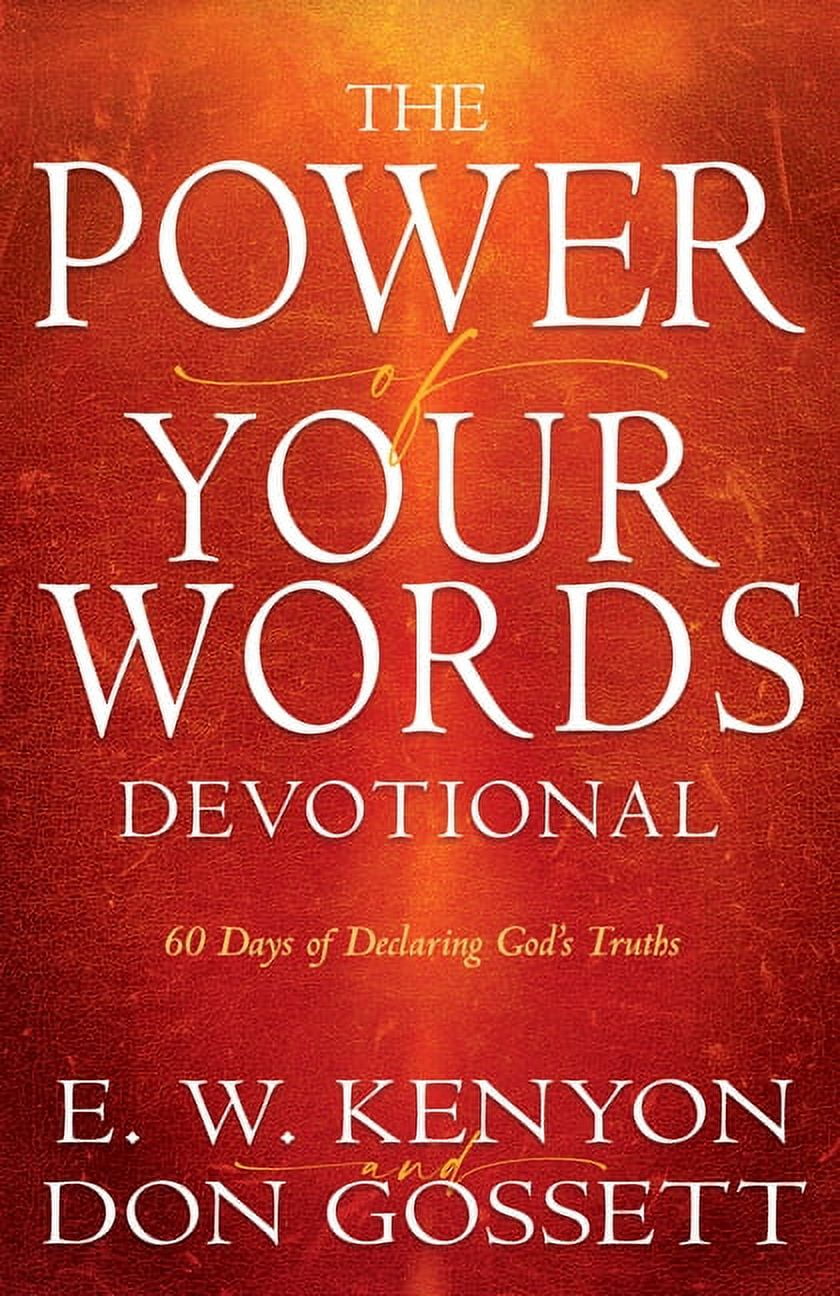 Power of Your Words Devotional : 60 Days of Declaring God's Truths ...