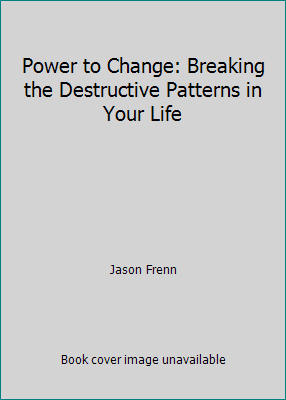 Pre-Owned Power to Change: Breaking the Destructive Patterns in Your ...