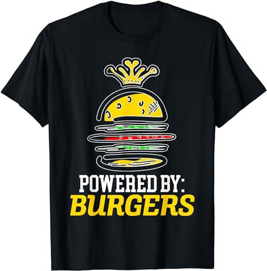 Powered By Burgers Hamburger Foodie Buns Cheeseburger T-Shirt - Walmart.com