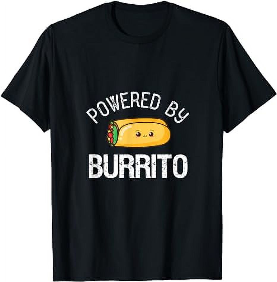 Powered By Burrito Funny Food Pun Cute Burrito Lover T-Shirt - Walmart.com