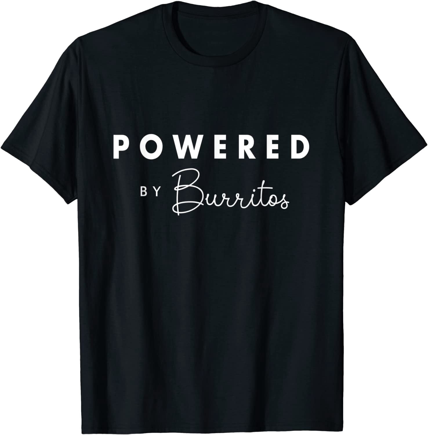 Powered By Burritos Lover Woman T-Shirt - Walmart.com