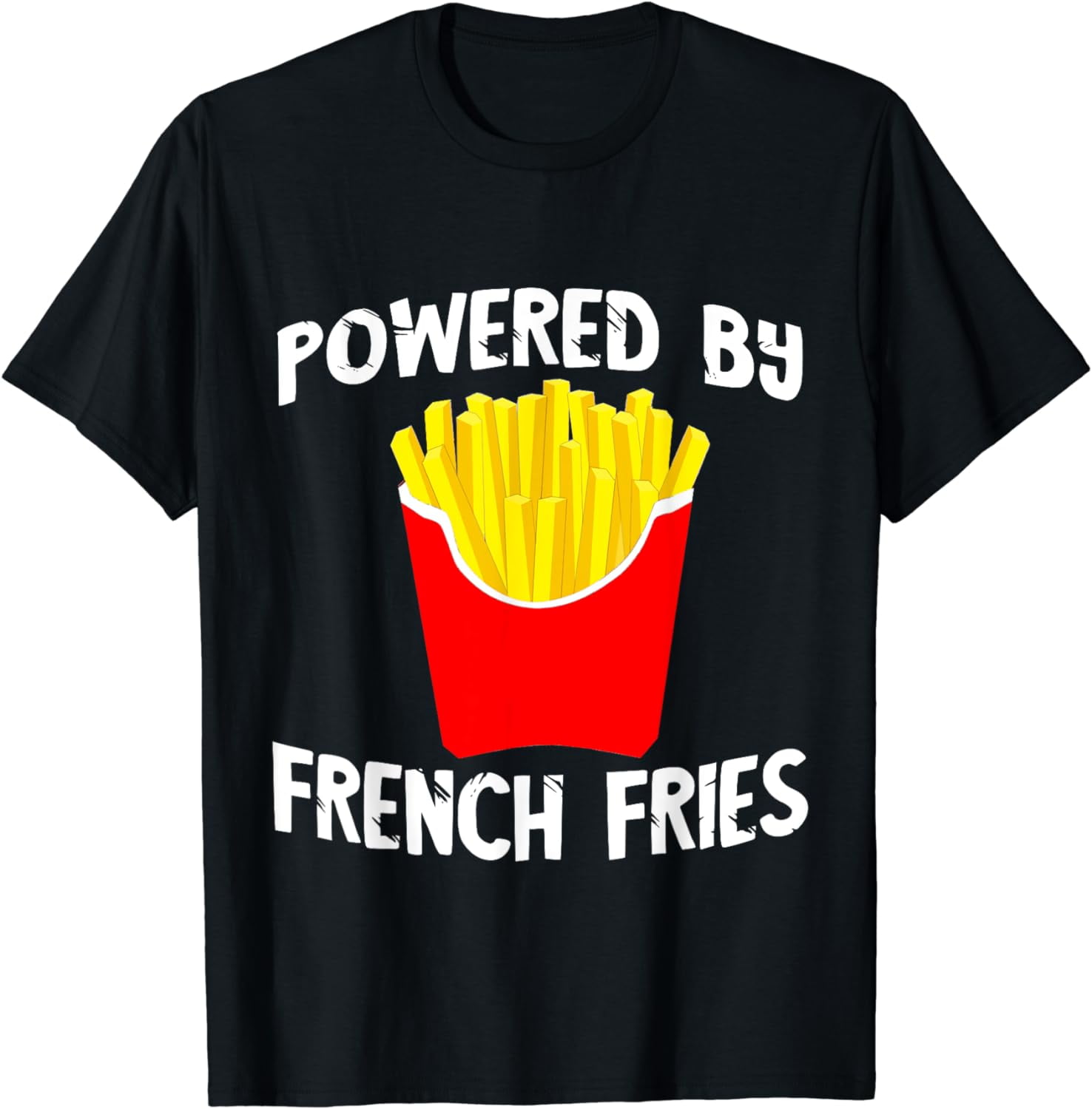 Powered By French Fries Ketchup Fried Potato Fry Fast Food T-Shirt ...
