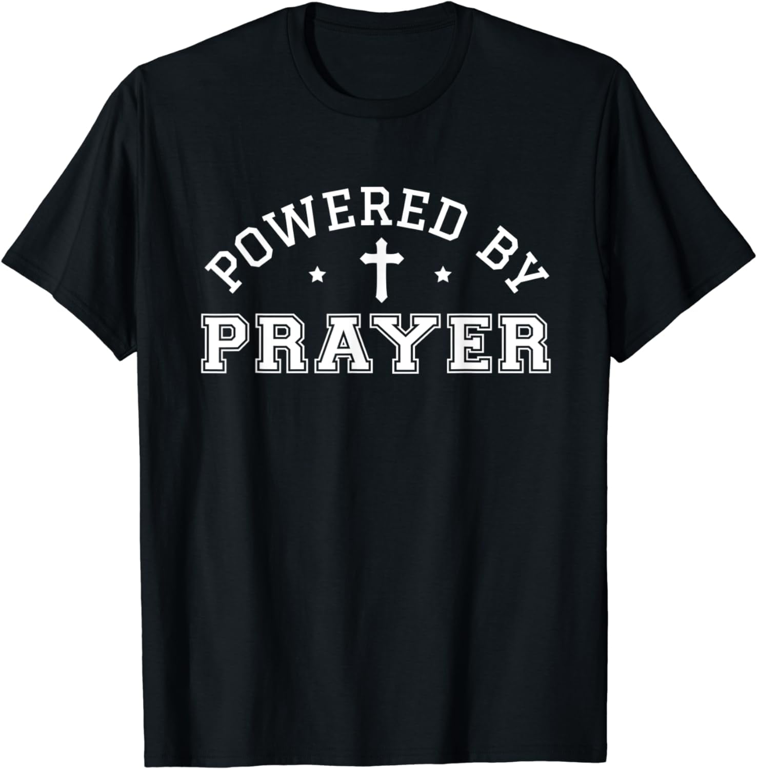 Powered By Prayer Praying Christian Cross Jesus Follower T-Shirt ...