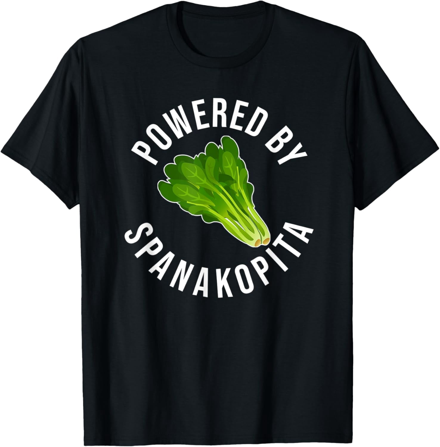 Powered By Spanakopita Greek Spinach Pie Lover Funny T-Shirt - Walmart.com