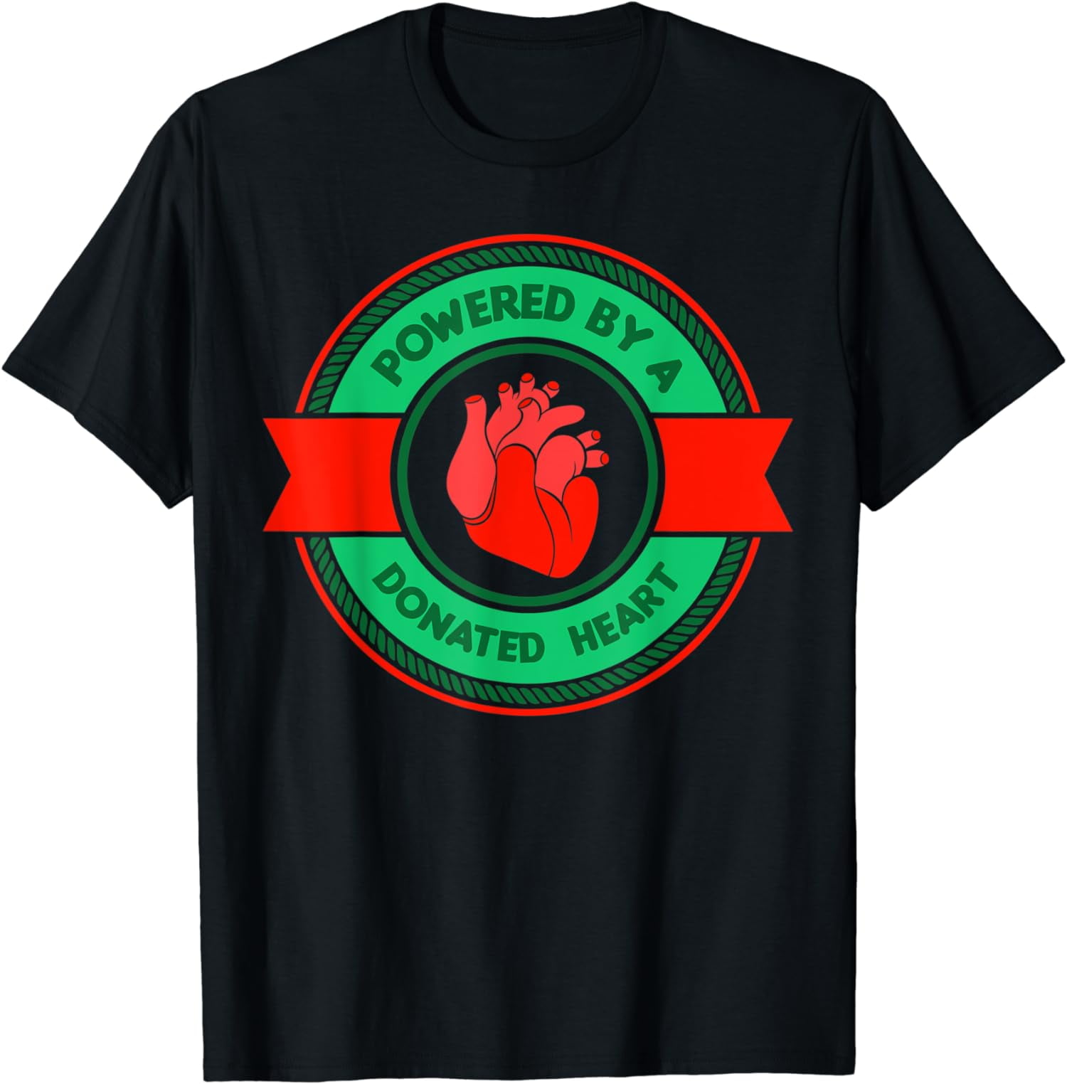 Powered by a Donated Heart - Heart Transplant Organ Donor T-Shirt ...