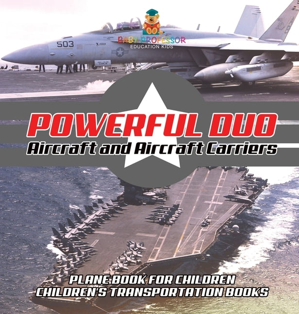 Powerful Duo: Aircraft and Aircraft Carriers - Plane Book for Children ...