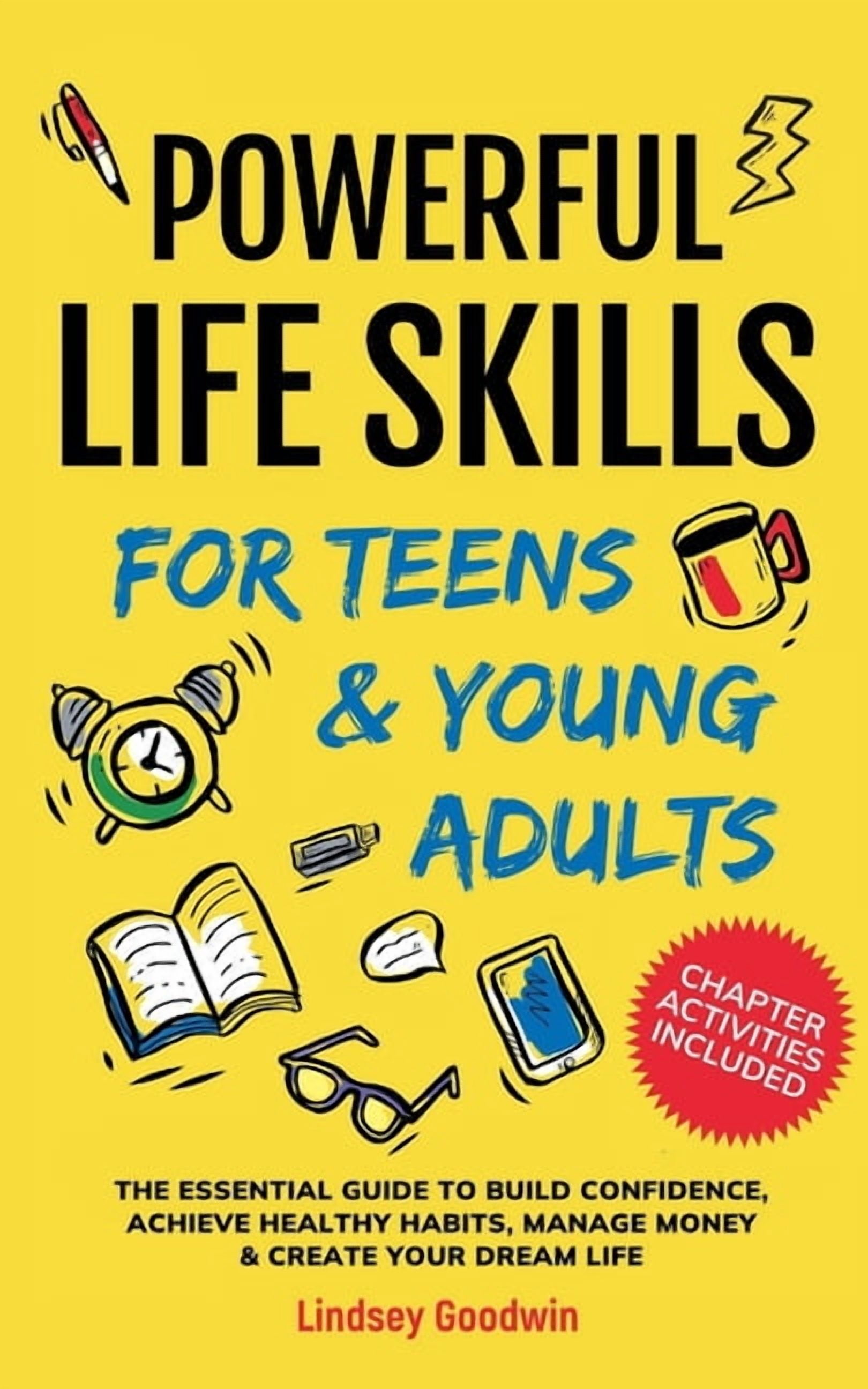 Powerful Life Skills for Teens & Young Adults: An Essential Guide - How ...