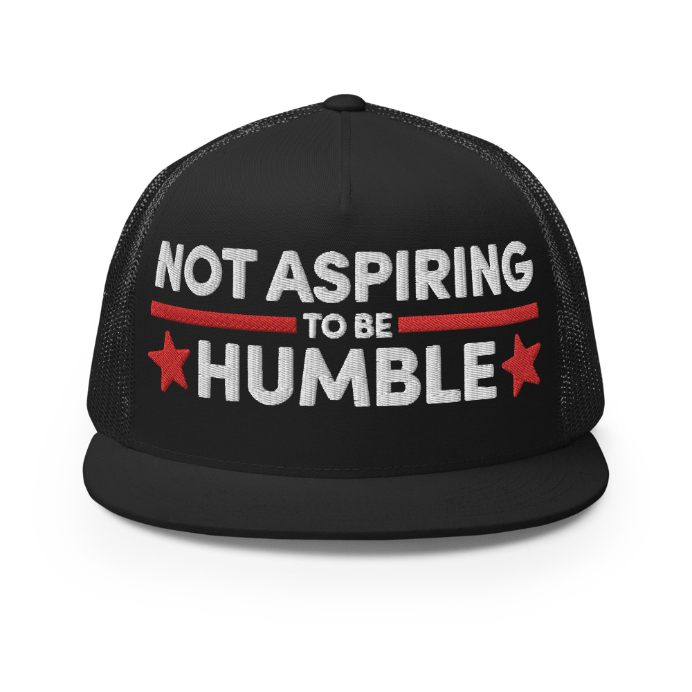 Powerful Motivational Quote Embroidered Trucker Cap, Not Aspiring To Be ...