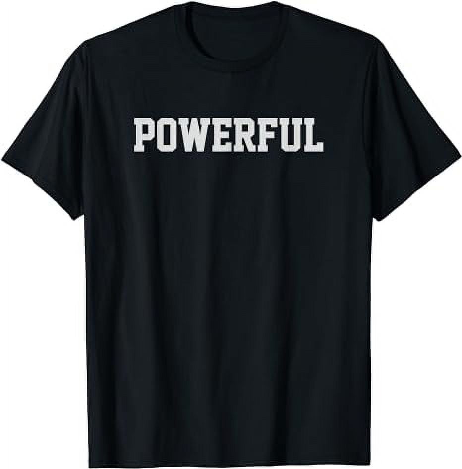 Powerful Shirt - Inspiring Motivational Workout T-Shirt Gift - Walmart.com