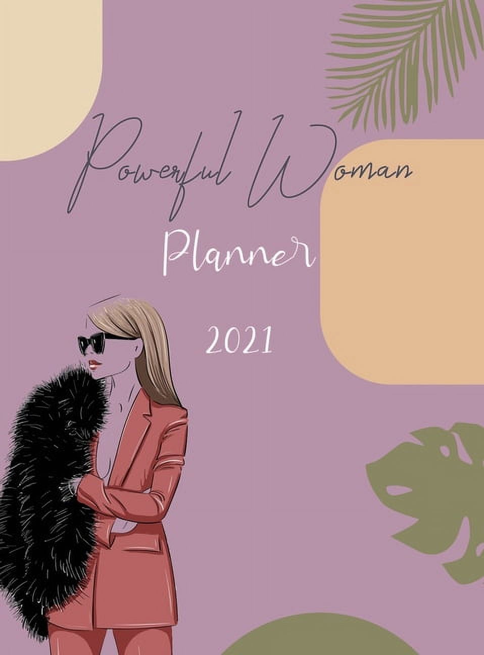 Powerful Woman Planner 2021: Monthly and Daily Planner for Successful ...