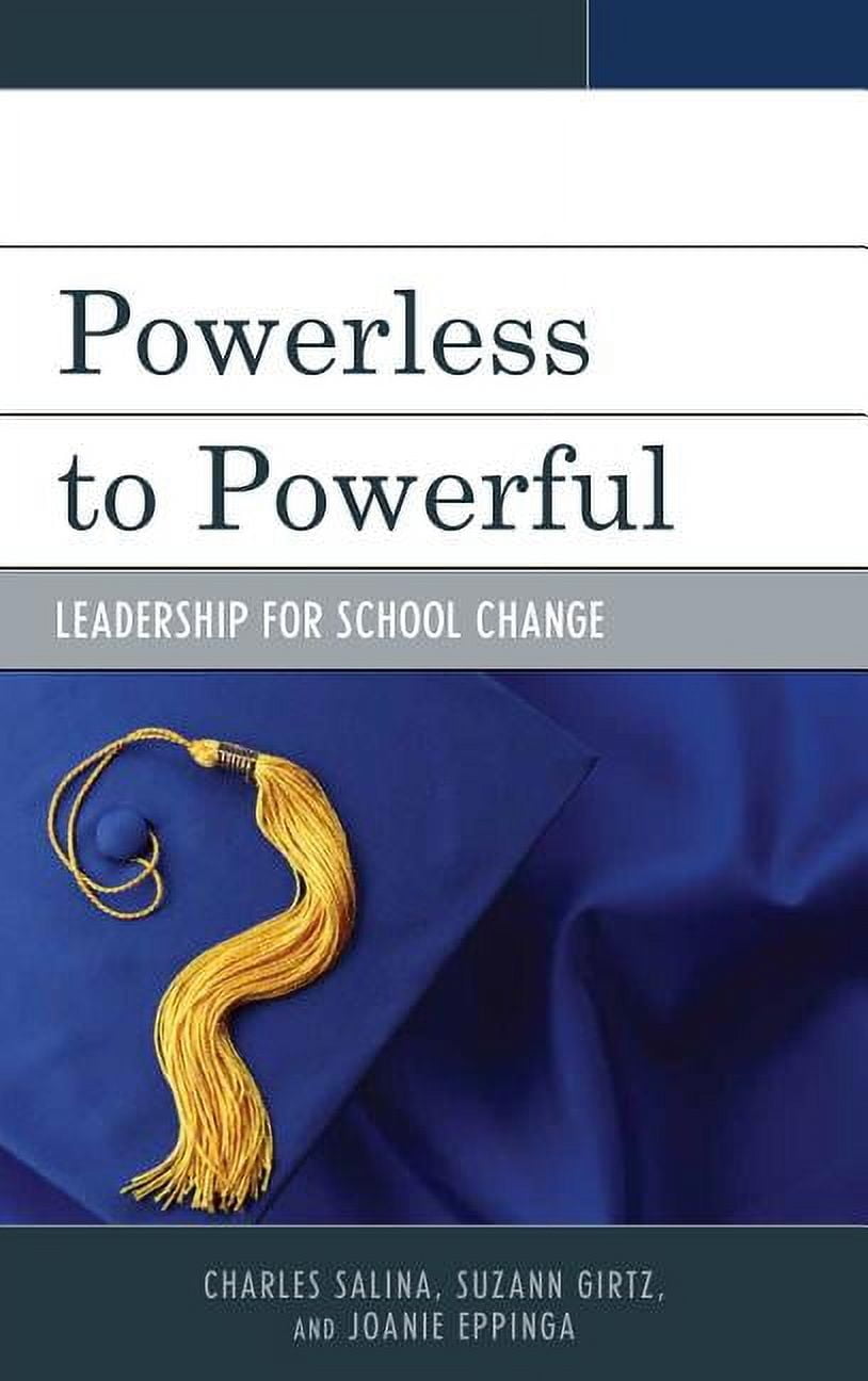 Powerless to Powerful: Powerless to Powerful : Leadership for School ...