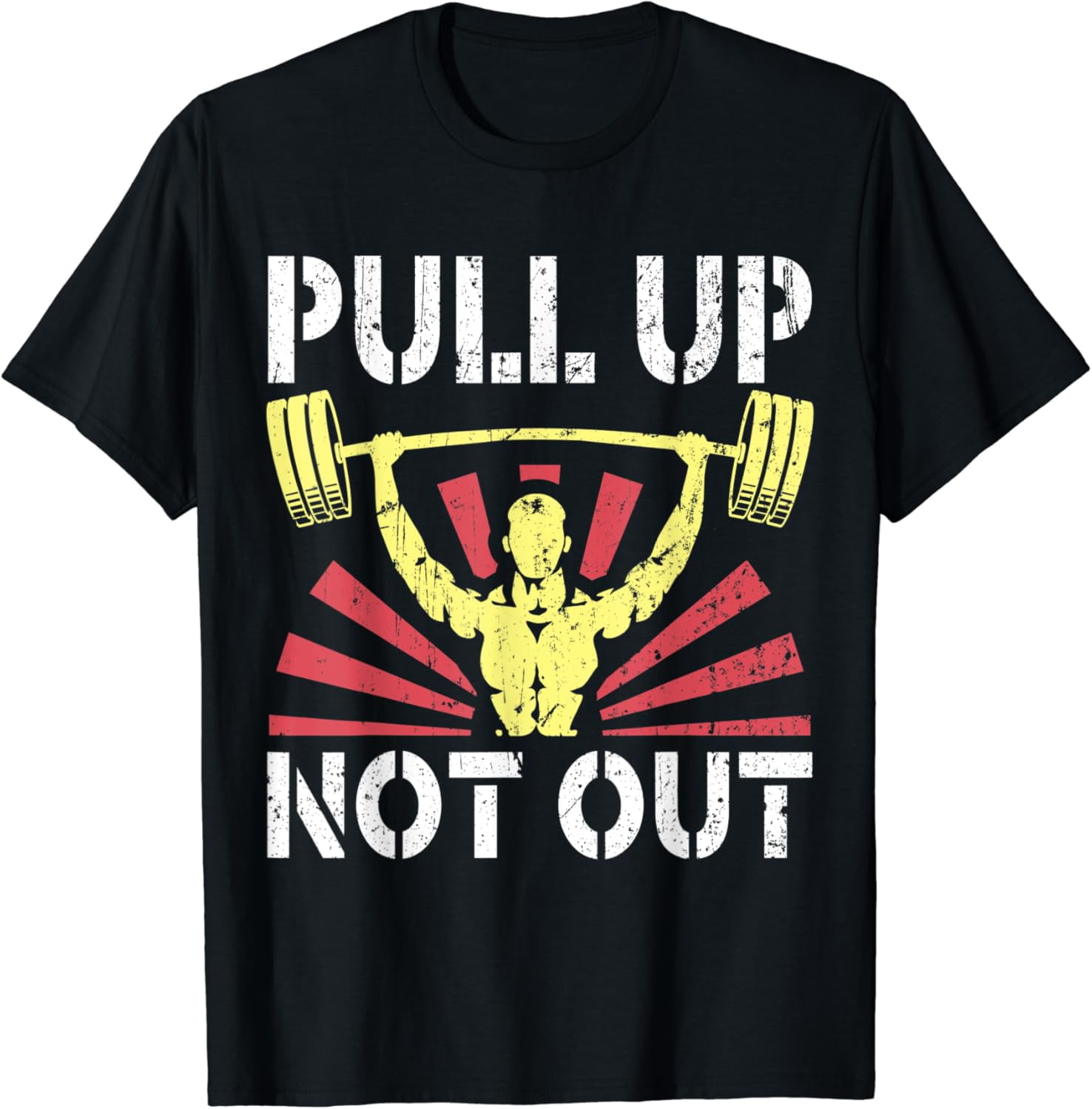 Powerlifting Bodybuilding Weightlifting Pull Up Not Out T-Shirt ...