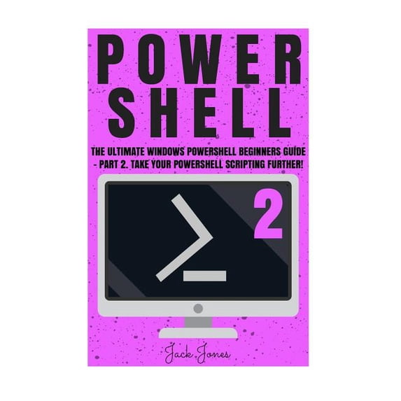 Powershell: The Ultimate Windows Powershell Beginners Guide - Part 2 ...