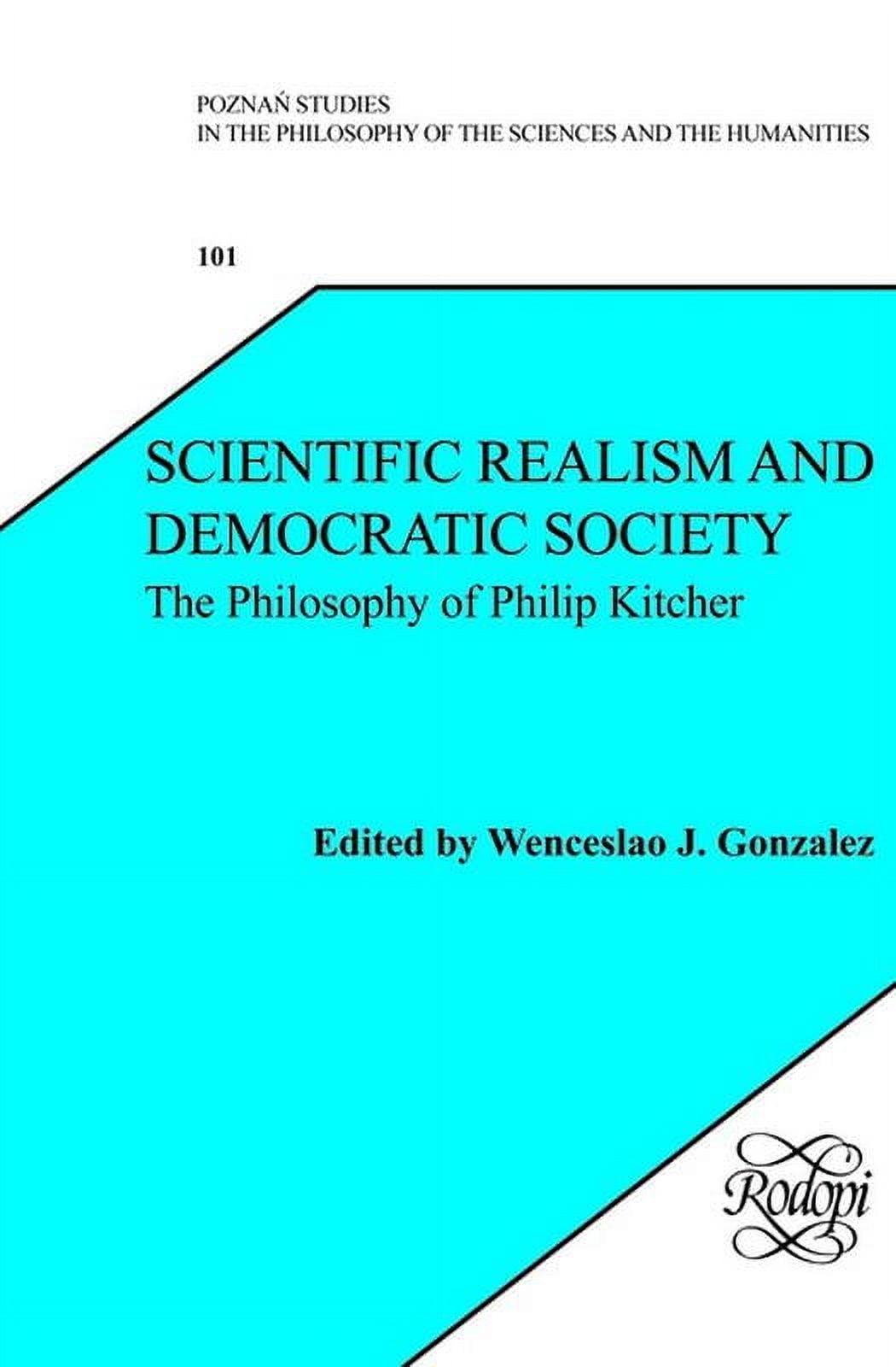 Poznań Studies in the Philosoph Scientific Realism and Democratic Society: The Philosophy of ...