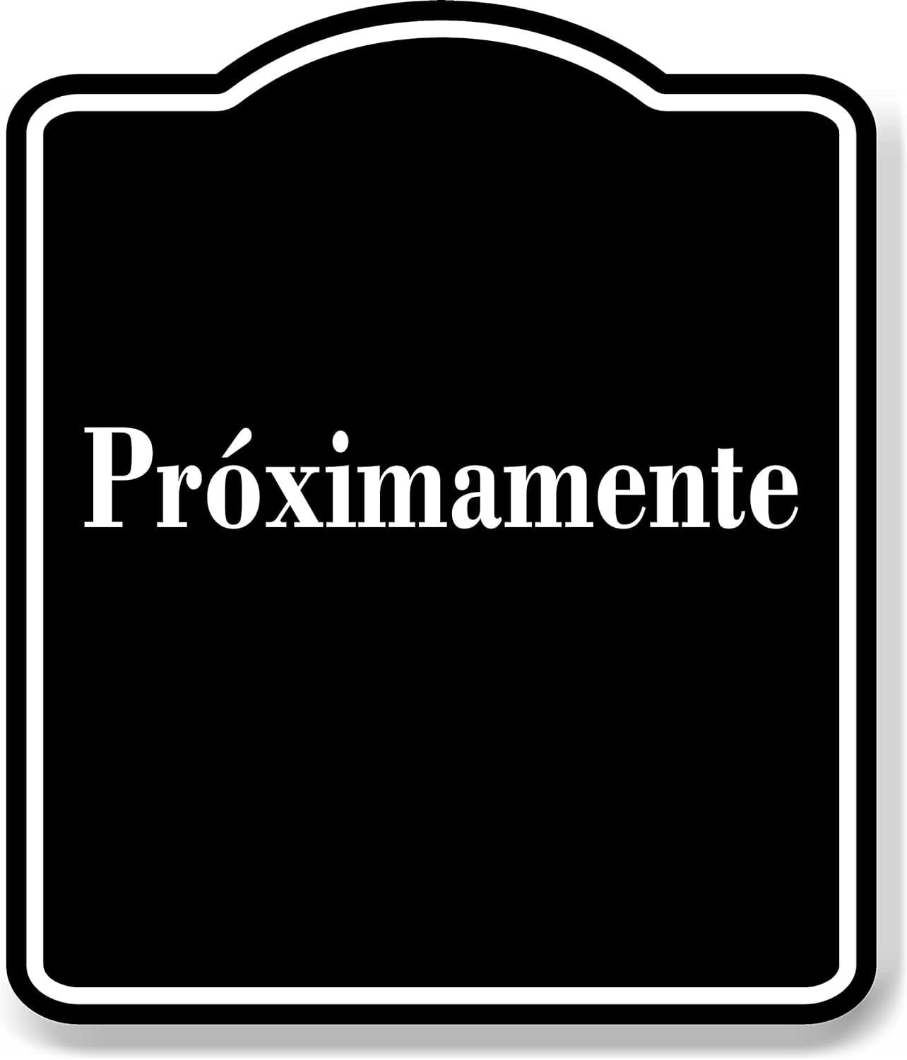 Pr ximamente Spanish firmar BLACK Aluminum Composite Sign, 8.5"x10" - Walmart.com