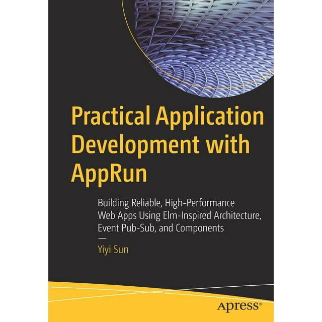 Practical Application Development With Apprun Building Reliable High Performance Web Apps