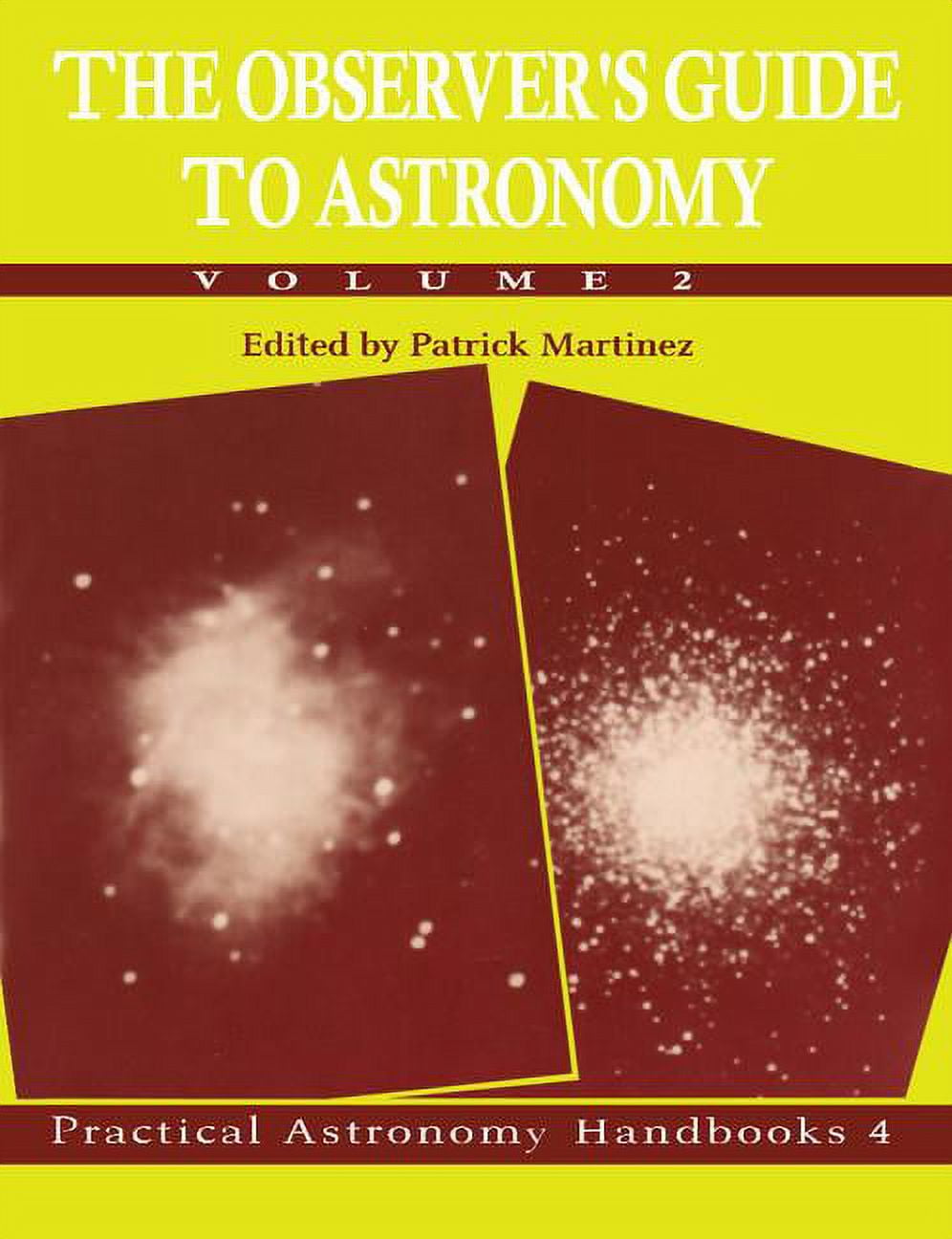 Practical Astronomy Handbooks The Observer's Guide to Astronomy, Book 4 ...