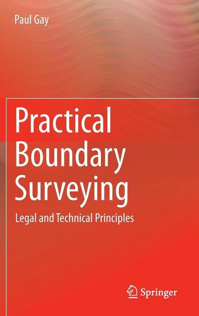 Practical Boundary Surveying: Legal and Technical Principles ...