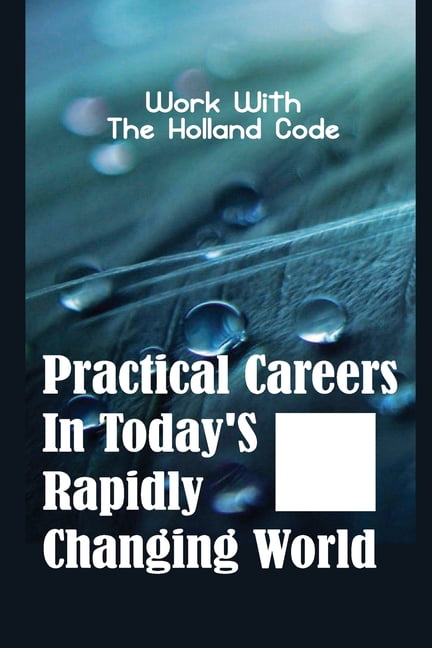 Practical Careers In Today'S Rapidly Changing World : Work With The ...