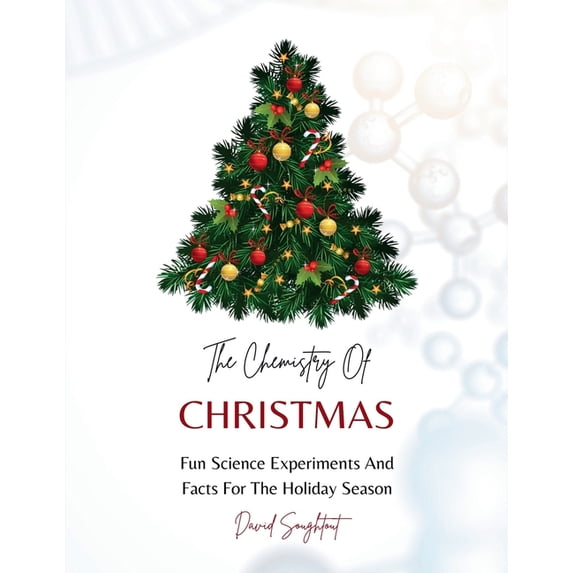 Practical Chemistry for Kids The Chemistry Of Christmas: Fun Science ...