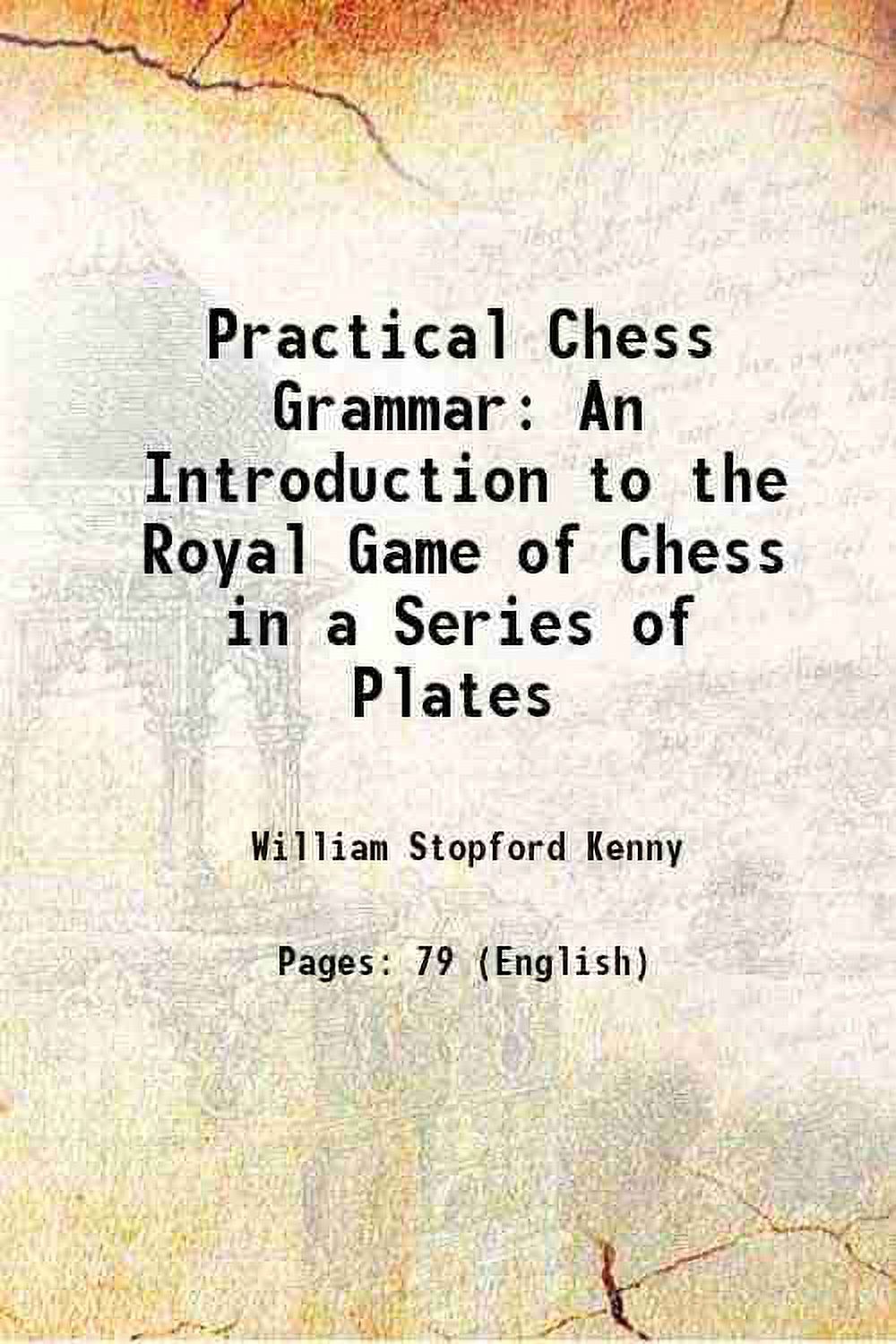 Practical Chess Grammar An Introduction to the Royal Game of Chess in a ...