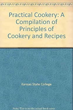 Pre-Owned Practical Cookery: A Compilation of Principles of Cookery and ...