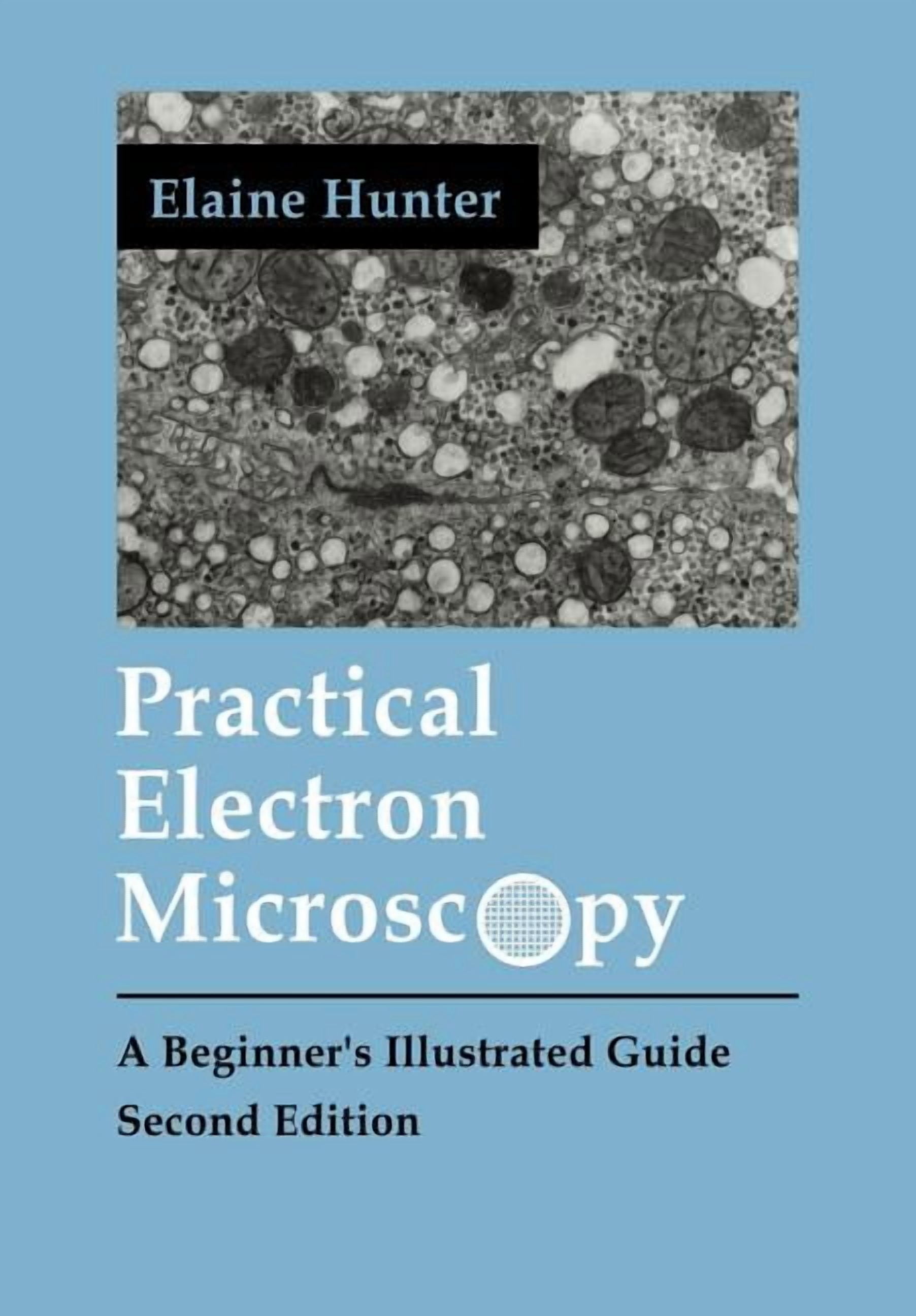 Practical Electron Microscopy: A Beginner's Illustrated Guide ...