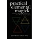 Practical Elemental Magick : Working the Magick of the Four Elements in ...