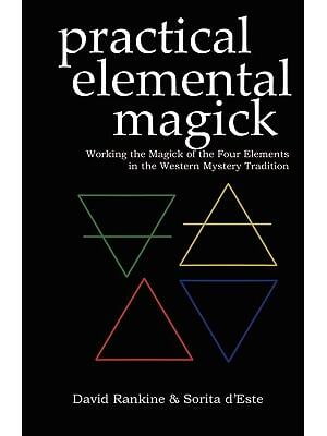 Practical Elemental Magick: Working the Magick of the Four Elements in ...