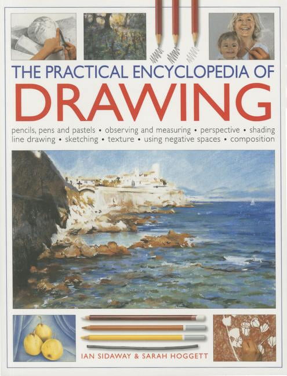 The Practical Encyclopedia of Drawing : Pencils, Pens and Pastels ...