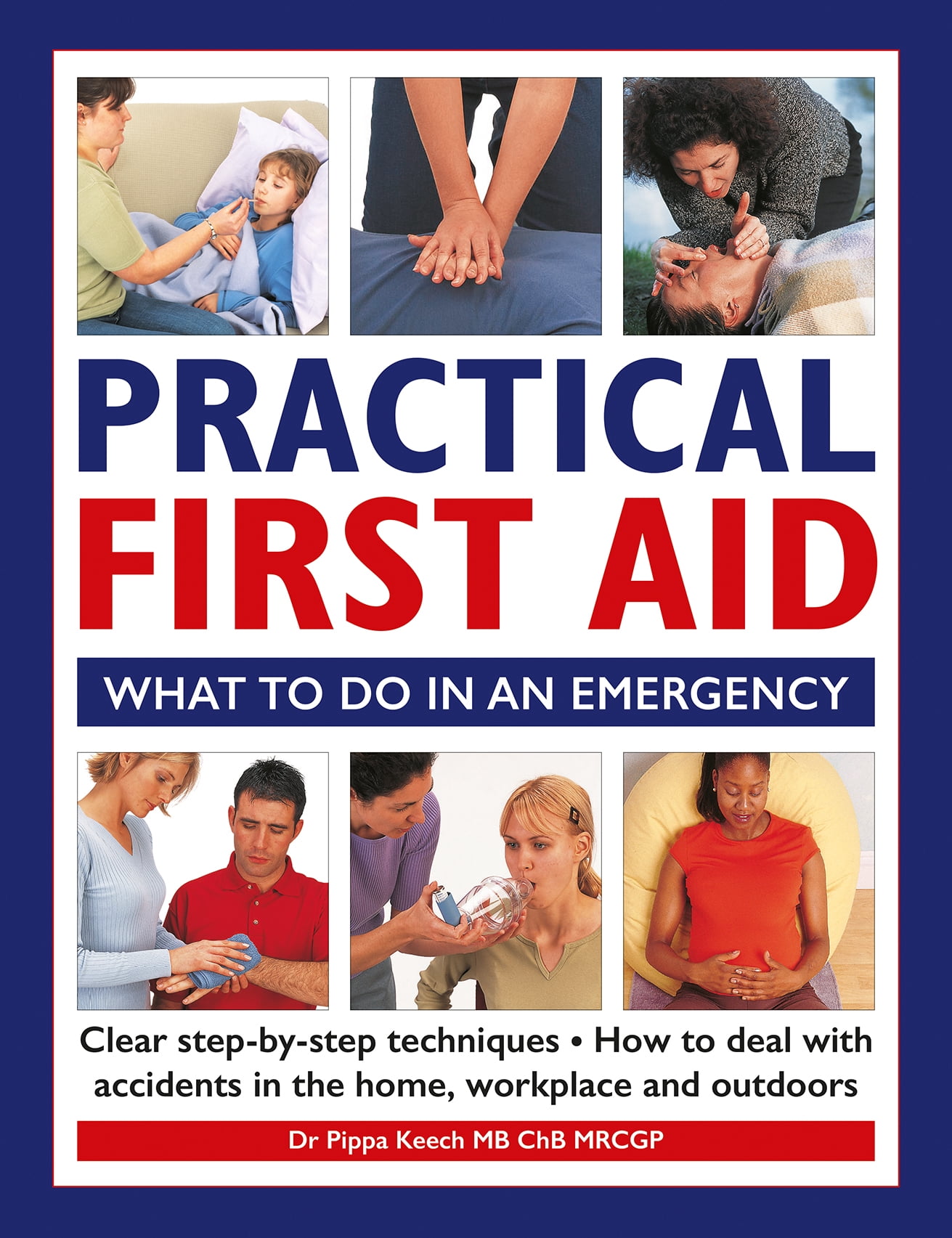 Practical First Aid : What To Do in an Emergency (Hardcover) - Walmart.com