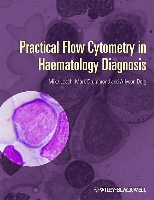 Practical Flow Cytometry in Haematology Diagnosis, (Hardcover ...