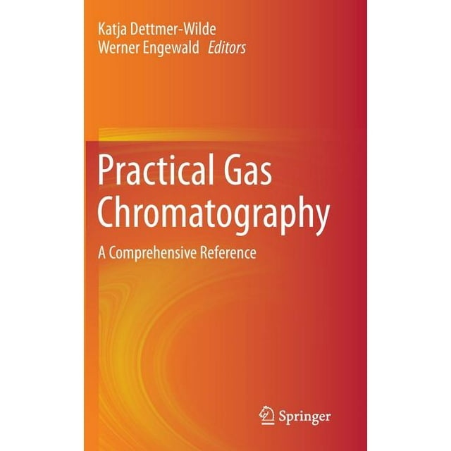 Practical Gas Chromatography: A Comprehensive Reference, (Hardcover ...