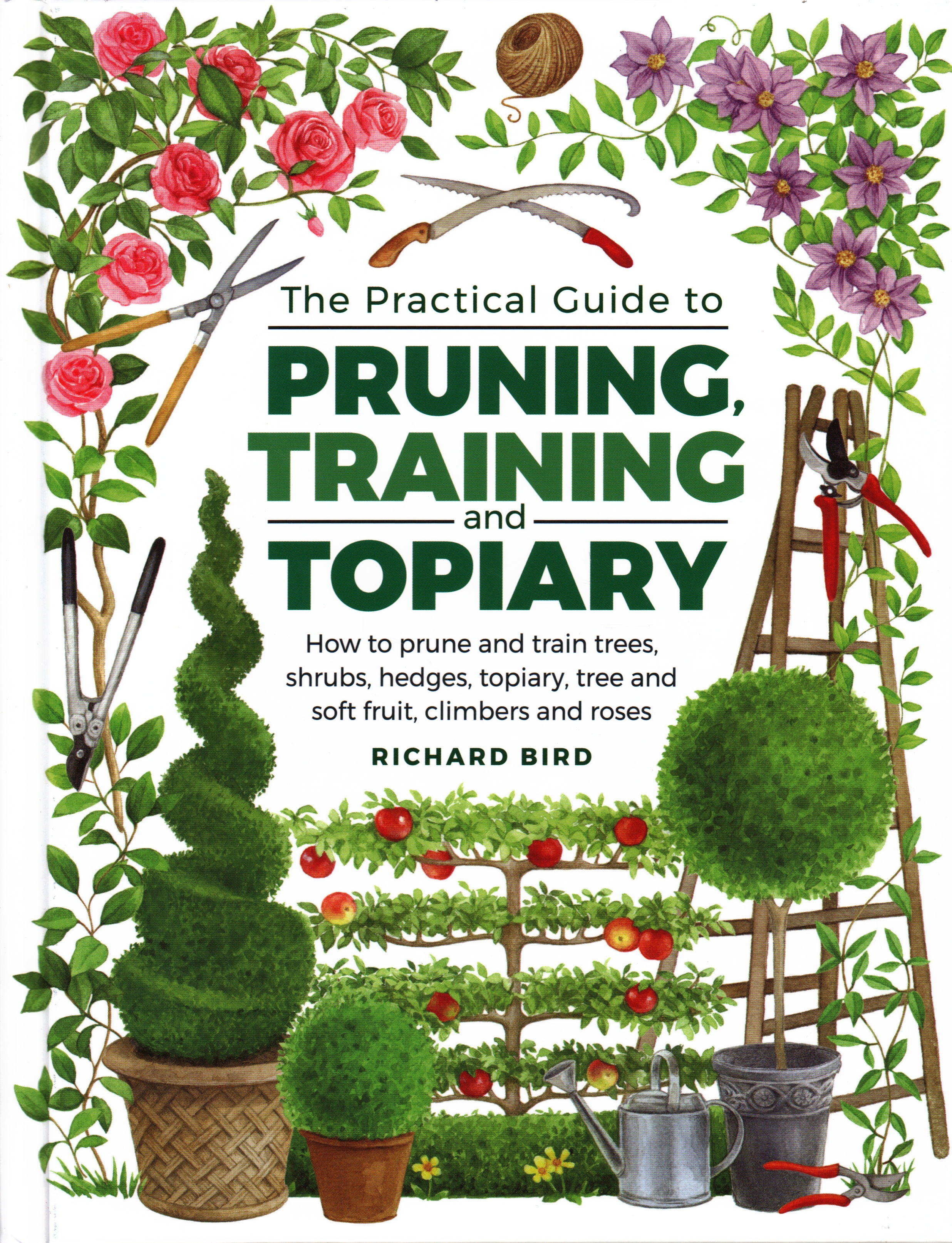 Practical Guide to Pruning, Training and Topiary : How To Prune And ...