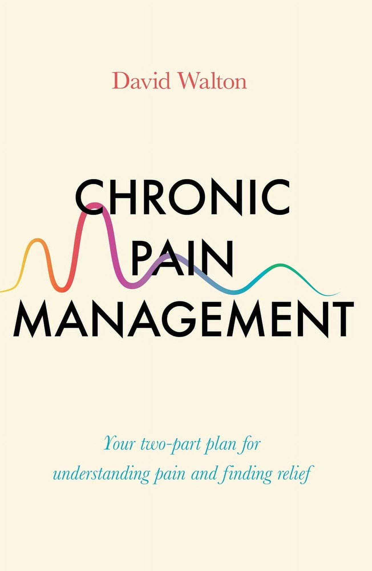 Practical Guide Series: Chronic Pain Management : Your two-part plan ...