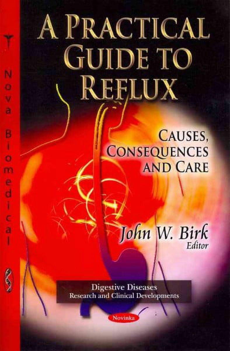 Practical Guide to Reflux : Causes, Consequences and Care - Walmart.com