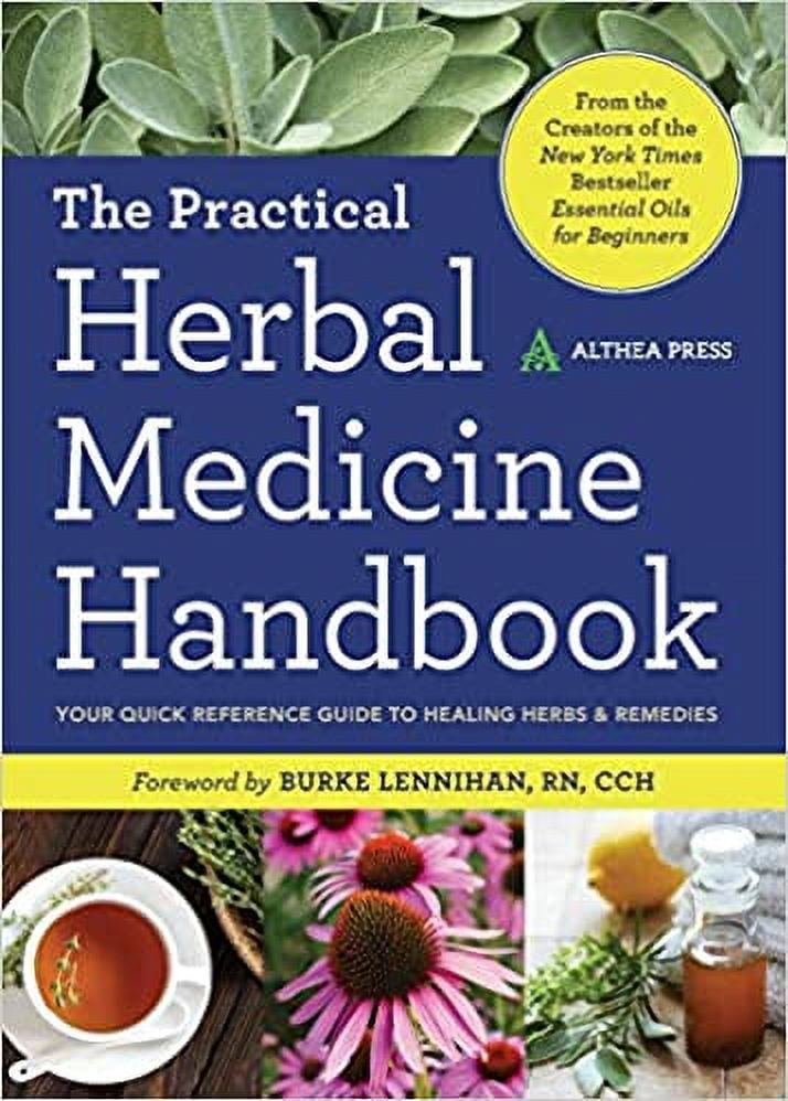 Practical Herbal Medicine Handbook: Your Quick Reference Guide to Healing Herbs & Remedies ...