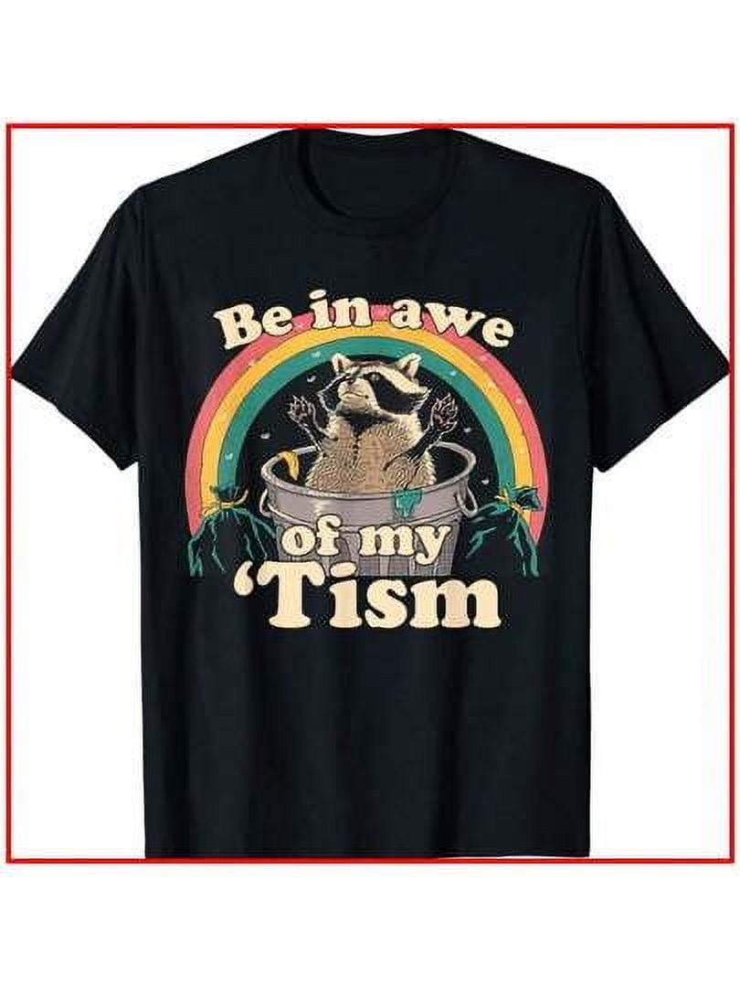 Practical Hot Sold Autism Funny Be In Awe Of My 'Tism Meme Autistic ...