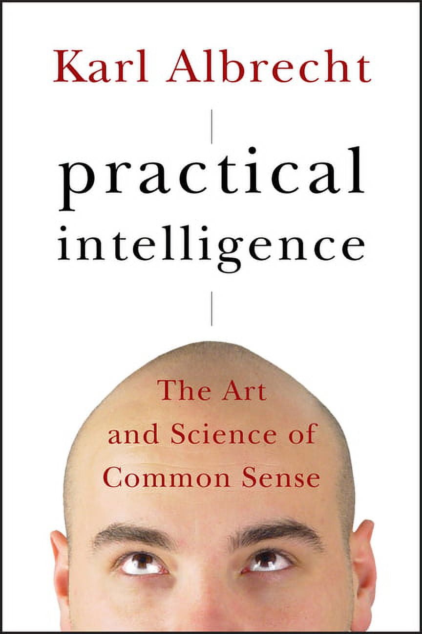 Practical Intelligence: The Art and Science of Common Sense, (Hardcover ...
